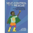 Self-Control to the Rescue!: Super Powers to Help Kids Through the ...