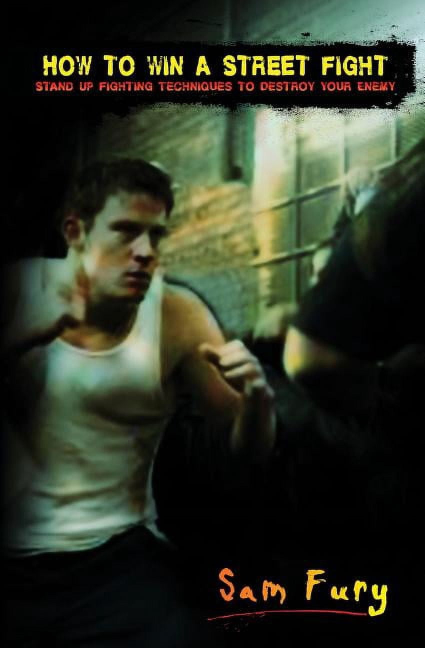 Self Defense How to Win A Street Fight: Stand Up Fighting Techniques to ...