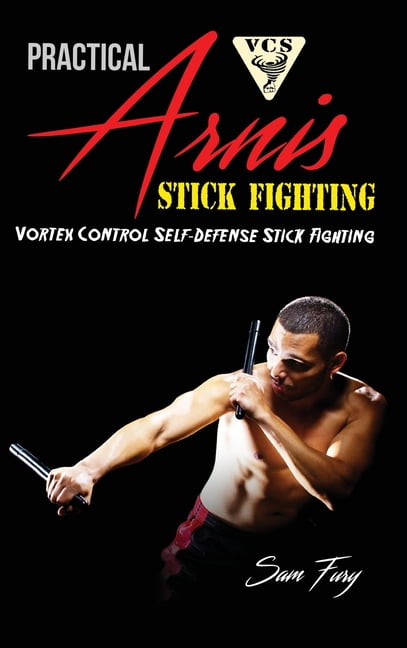 Self-Defense: Practical Arnis Stick Fighting: Vortex Control Stick ...