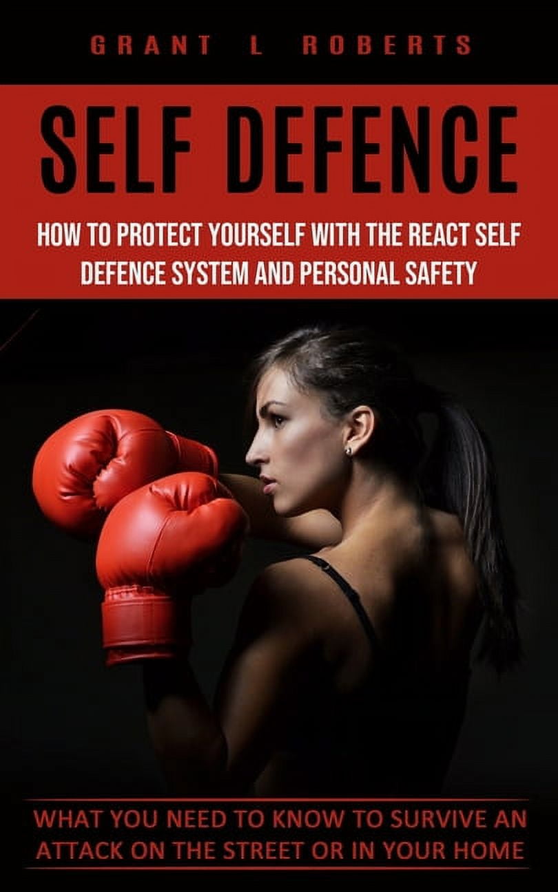Self Defense: What You Need to Know to Survive an Attack on the Street ...