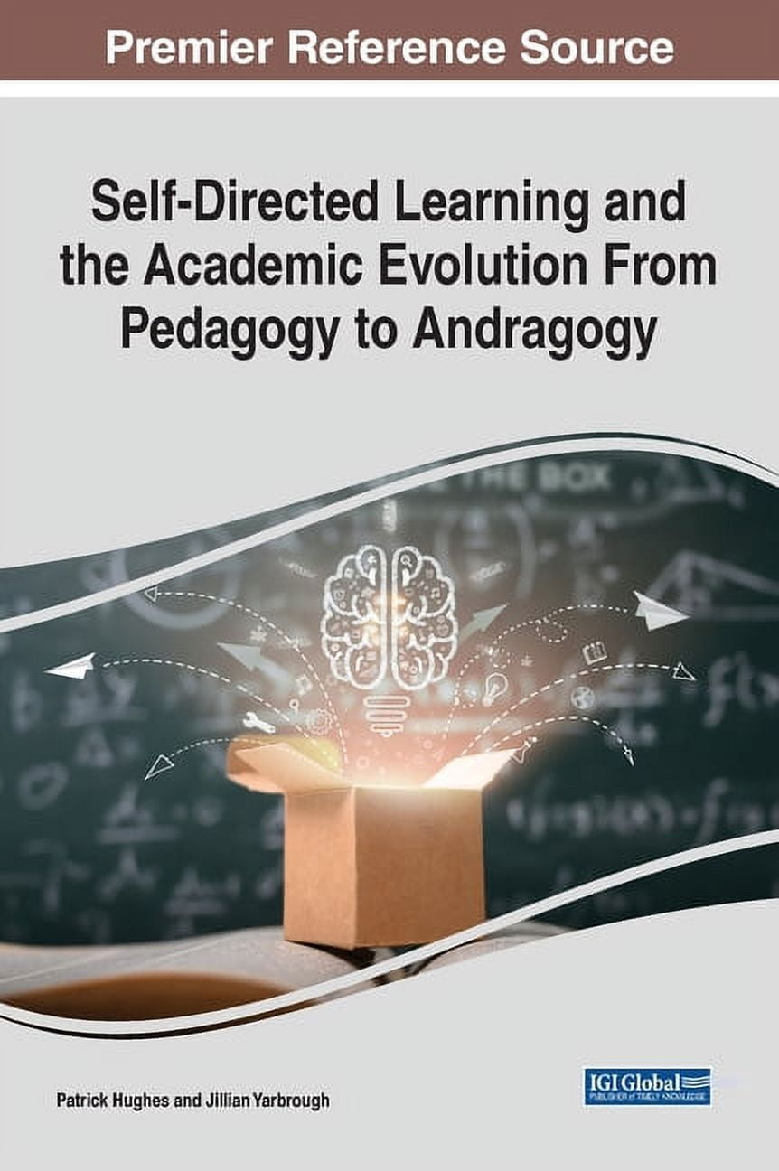 Self-Directed Learning and the Academic Evolution From Pedagogy to ...