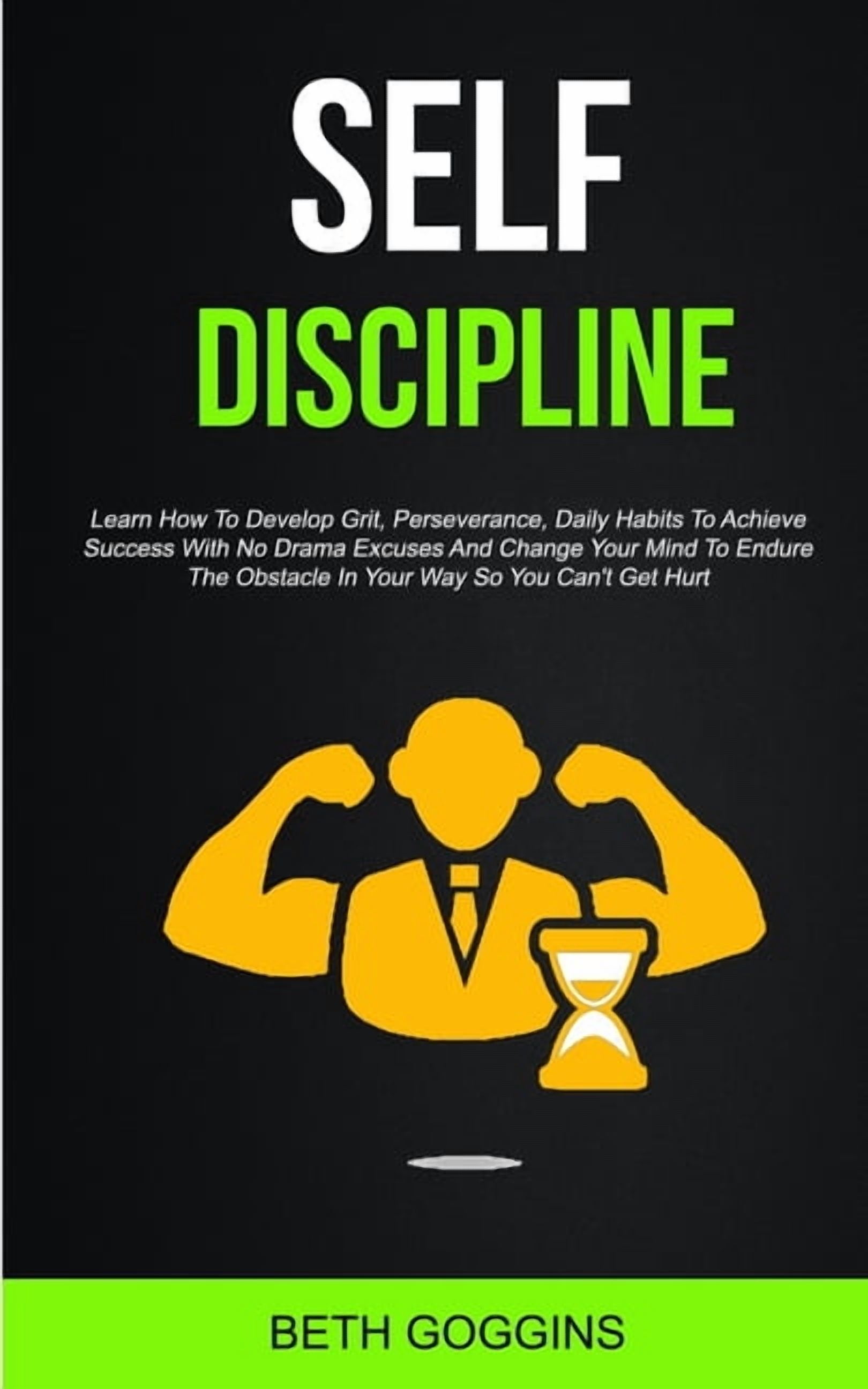 Self Discipline: Learn How To Develop Grit, Perseverance, Daily Habits ...