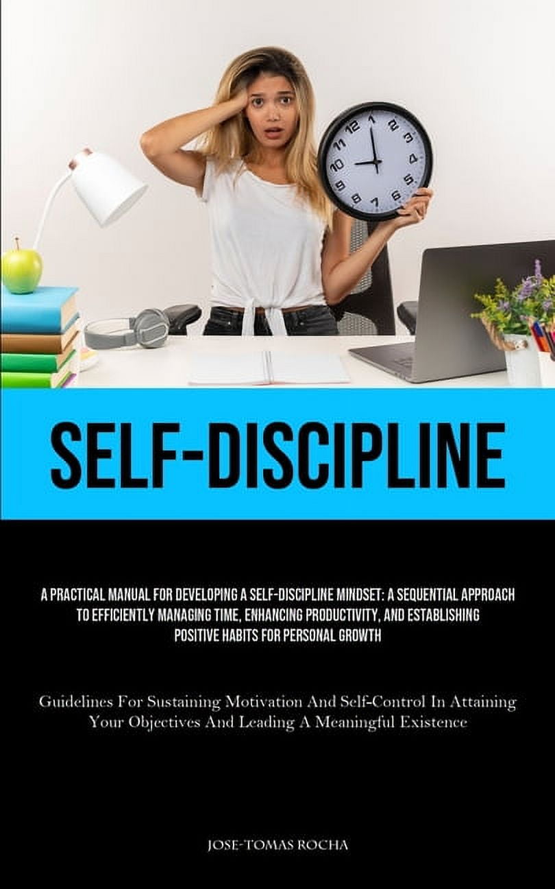 Self-Discipline: A Practical Manual For Developing A Self-Discipline ...