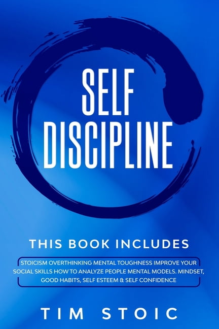 Self-Discipline : This Book Includes: Stoicism Overthinking Mental ...