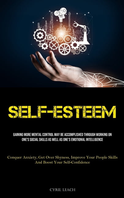 Self-Esteem: Gaining More Mental Control May Be Accomplished Through ...