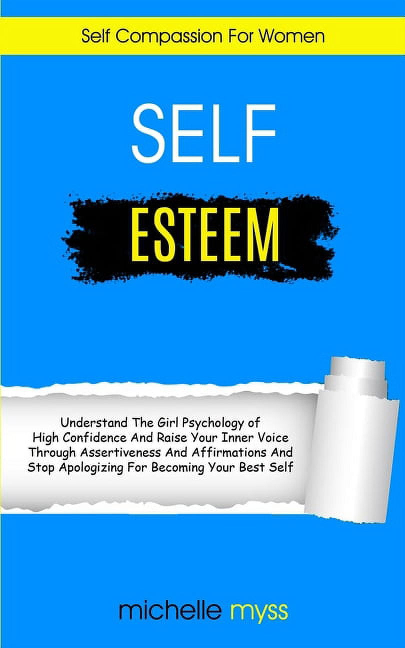 Self Esteem Psychology: Self Esteem : Learn The Girl Psychology of High Confidence To Raise Your ...