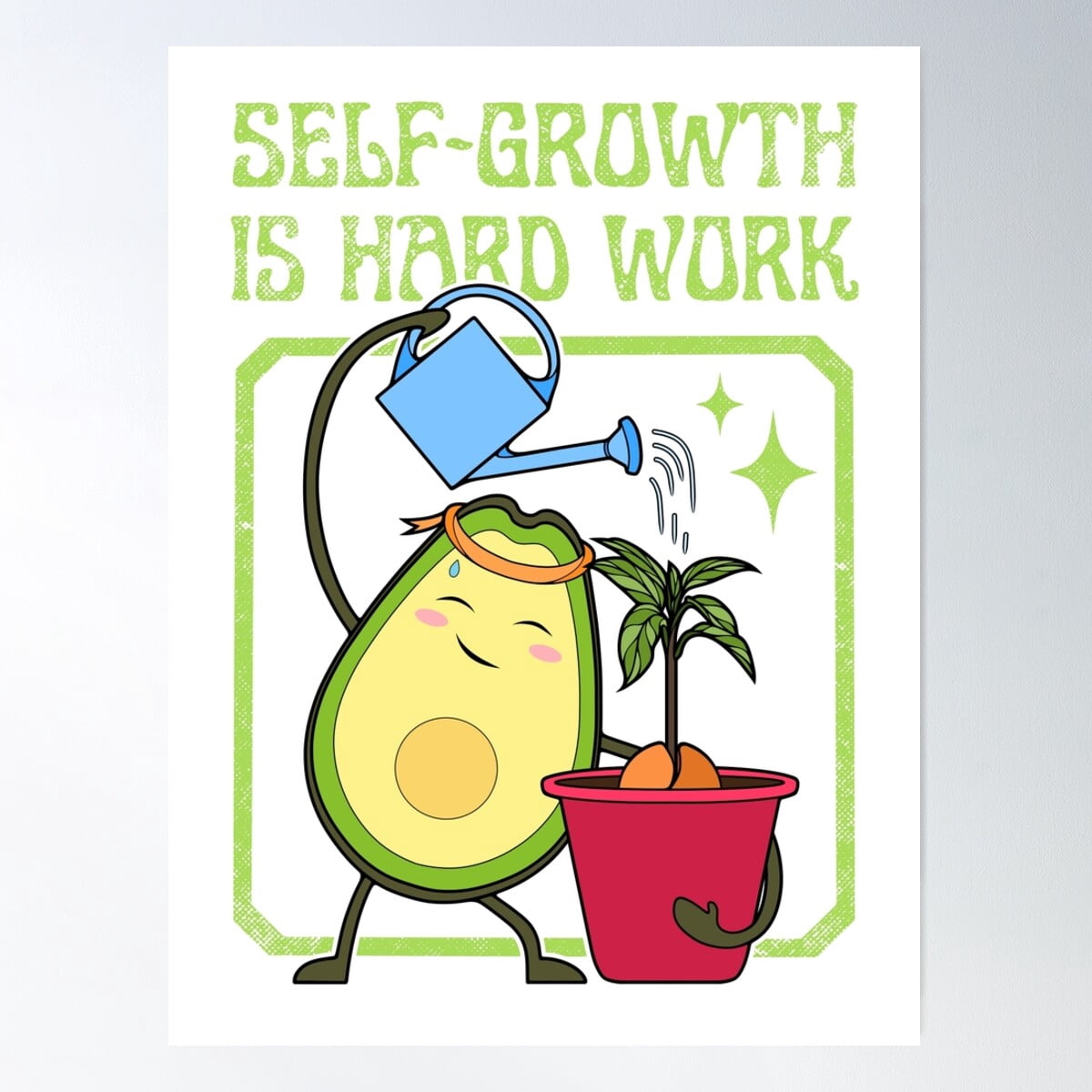 Self-Growth Is Hard Work | Avocado Plant Poster Wall Art, Modern Wall ...