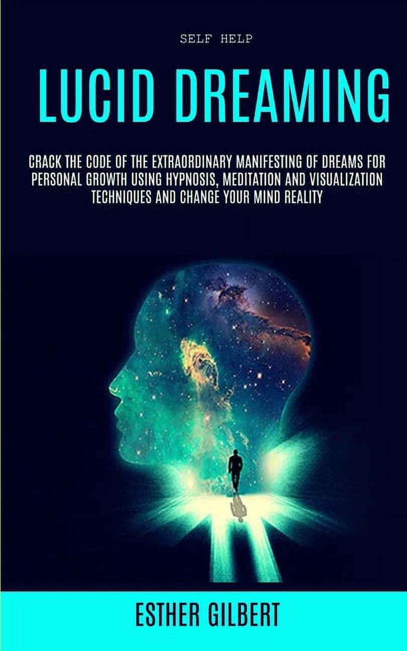 Self Help: Lucid Dreaming: Crack The Code Of The Extraordinary ...