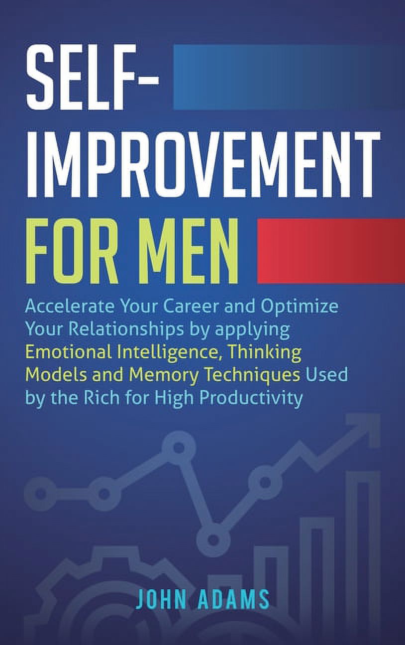 Self-Improvement for Men : Accelerate Your Career and Optimize Your ...