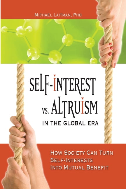 Self-Interest Vs. Altruism In The Global Era, (Paperback) - Walmart.com