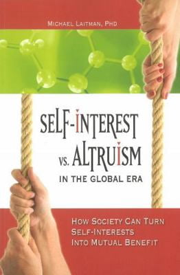 Pre-Owned Self-Interest vs. Altruism in the Global Era: How Society Can ...