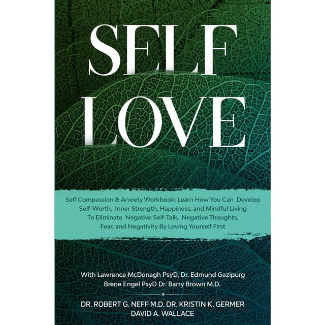 Self Love: Self Compassion & Anxiety Workbook: Learn How You Can ...