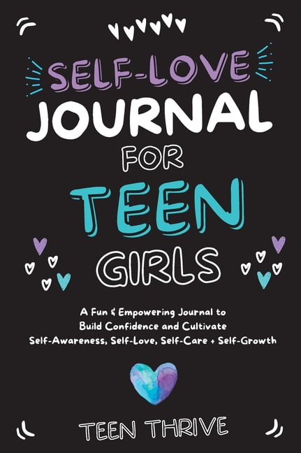 The Self-Love Journal for Teen Girls: A Fun and Empowering Journal to ...