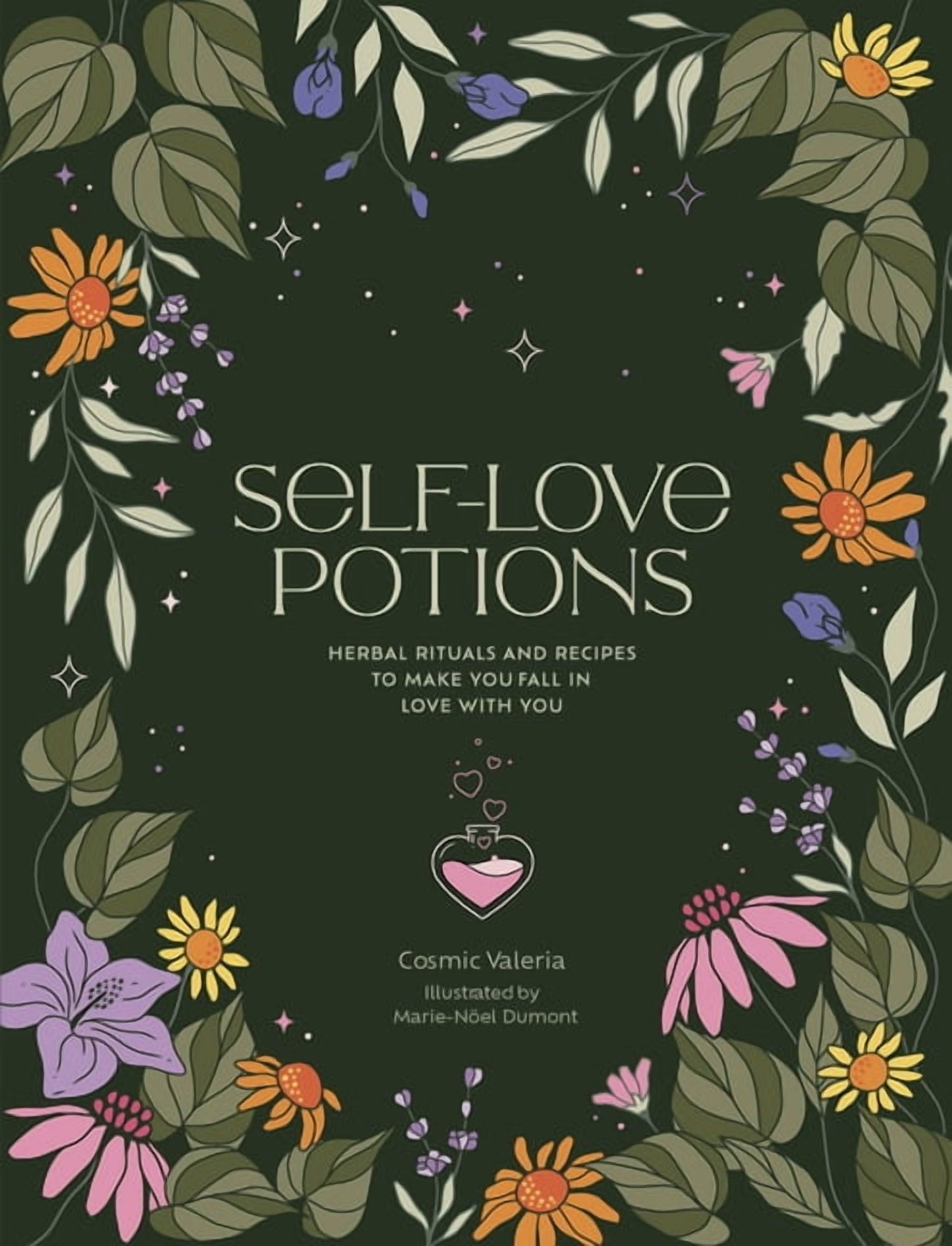 The Self-Love Self-Love Potions: Herbal Recipes & Rituals to Make You ...