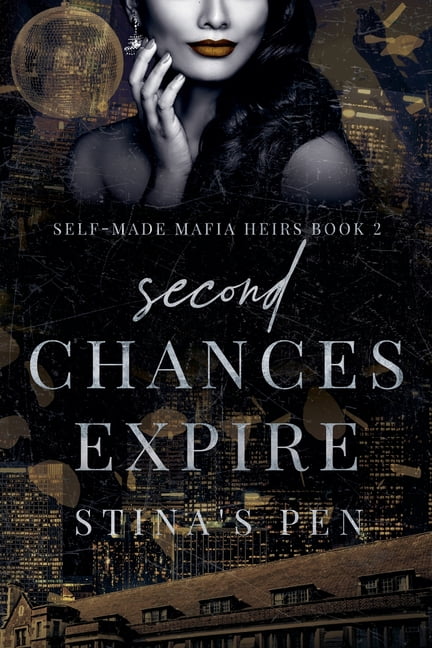 Self-Made Mafia Heirs Second Chances Expire, Book 2, (Paperback ...