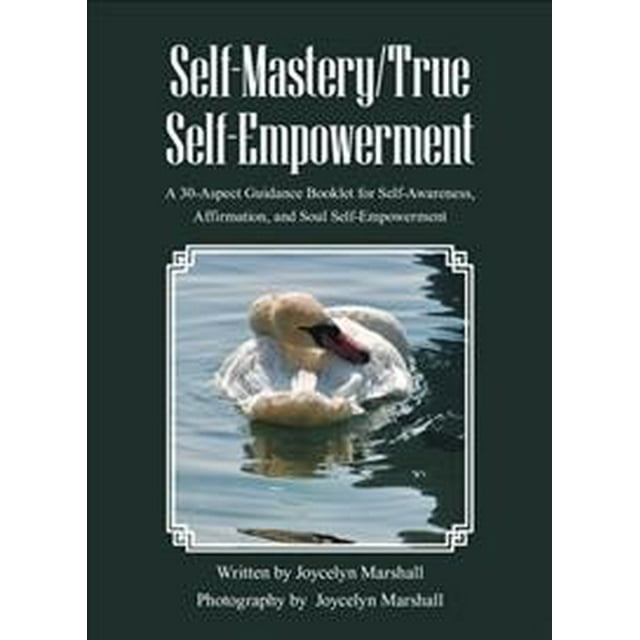 Self-Mastery/True Self-Empowerment: A 30-Aspect Guidance Booklet for ...