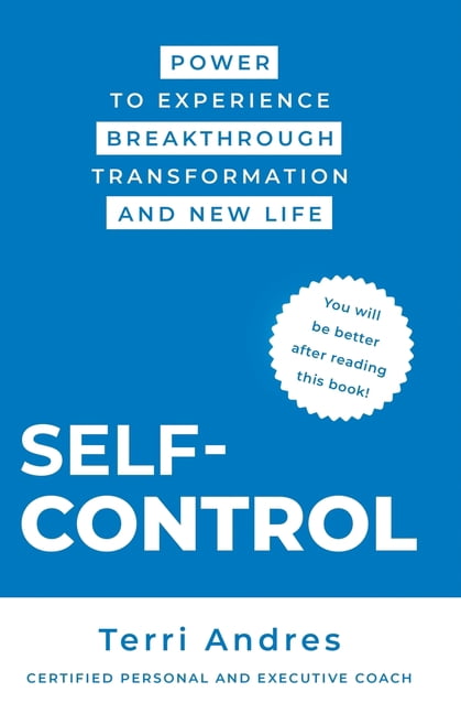 Self Self Control: Power to Experience Breakthrough Transformation and ...