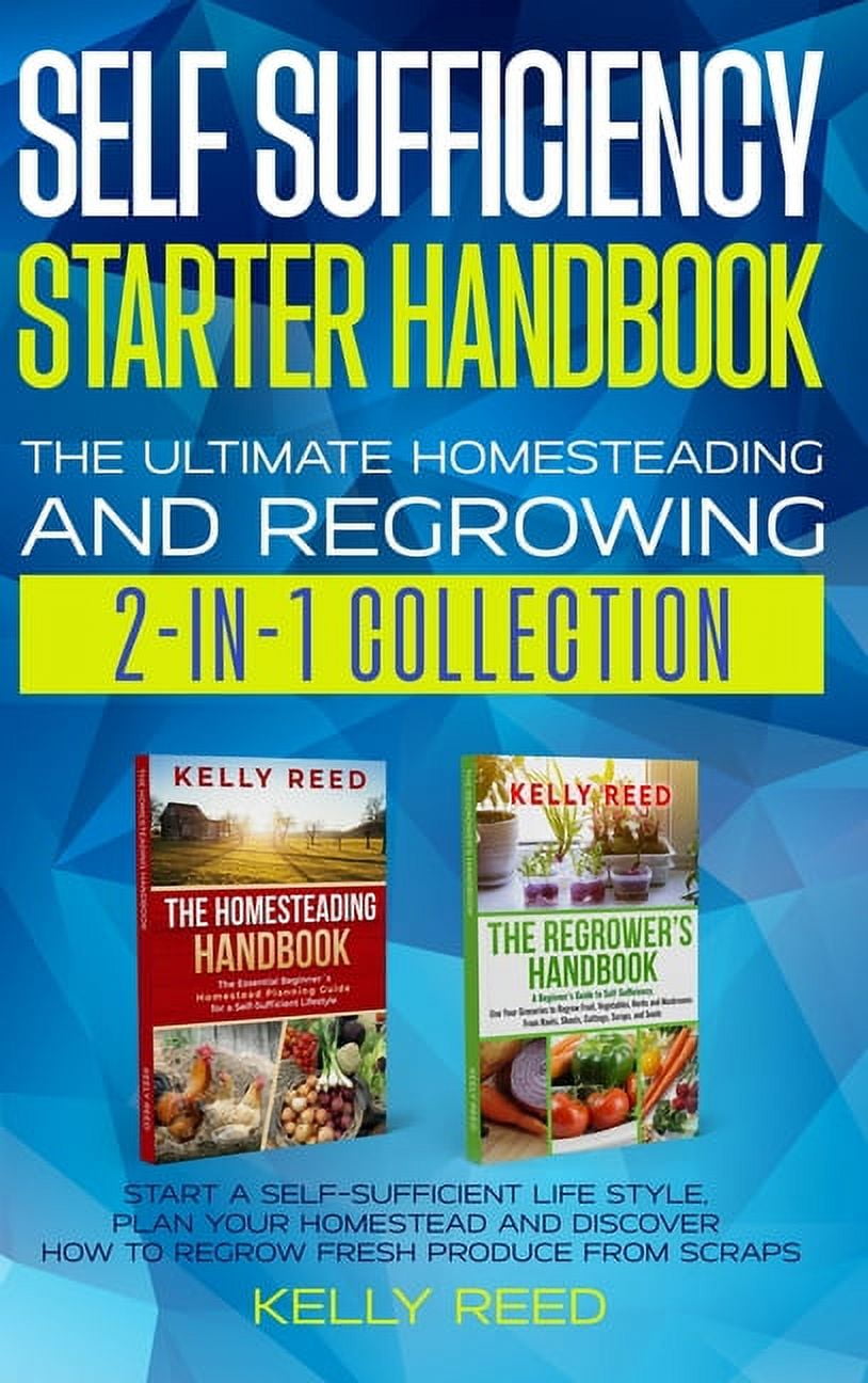 Self Sufficiency Starter Handbook - The Ultimate Homesteading and ...