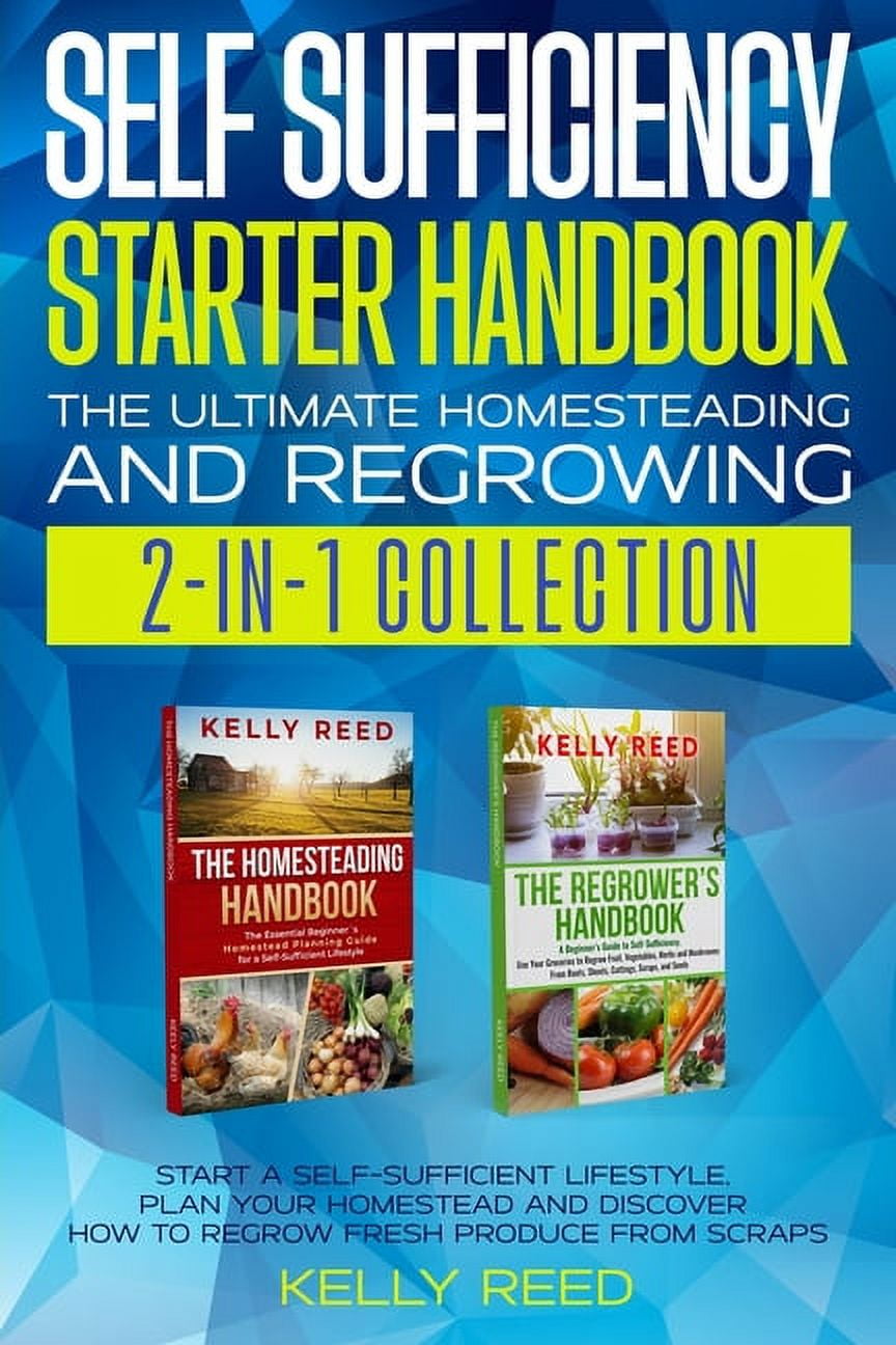 Self Sufficiency Starter Handbook - The Ultimate Homesteading and ...