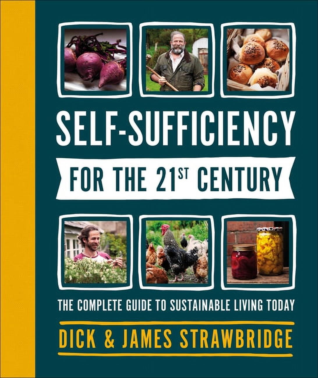 Self-Sufficiency for the 21st Century: The Complete Guide to ...