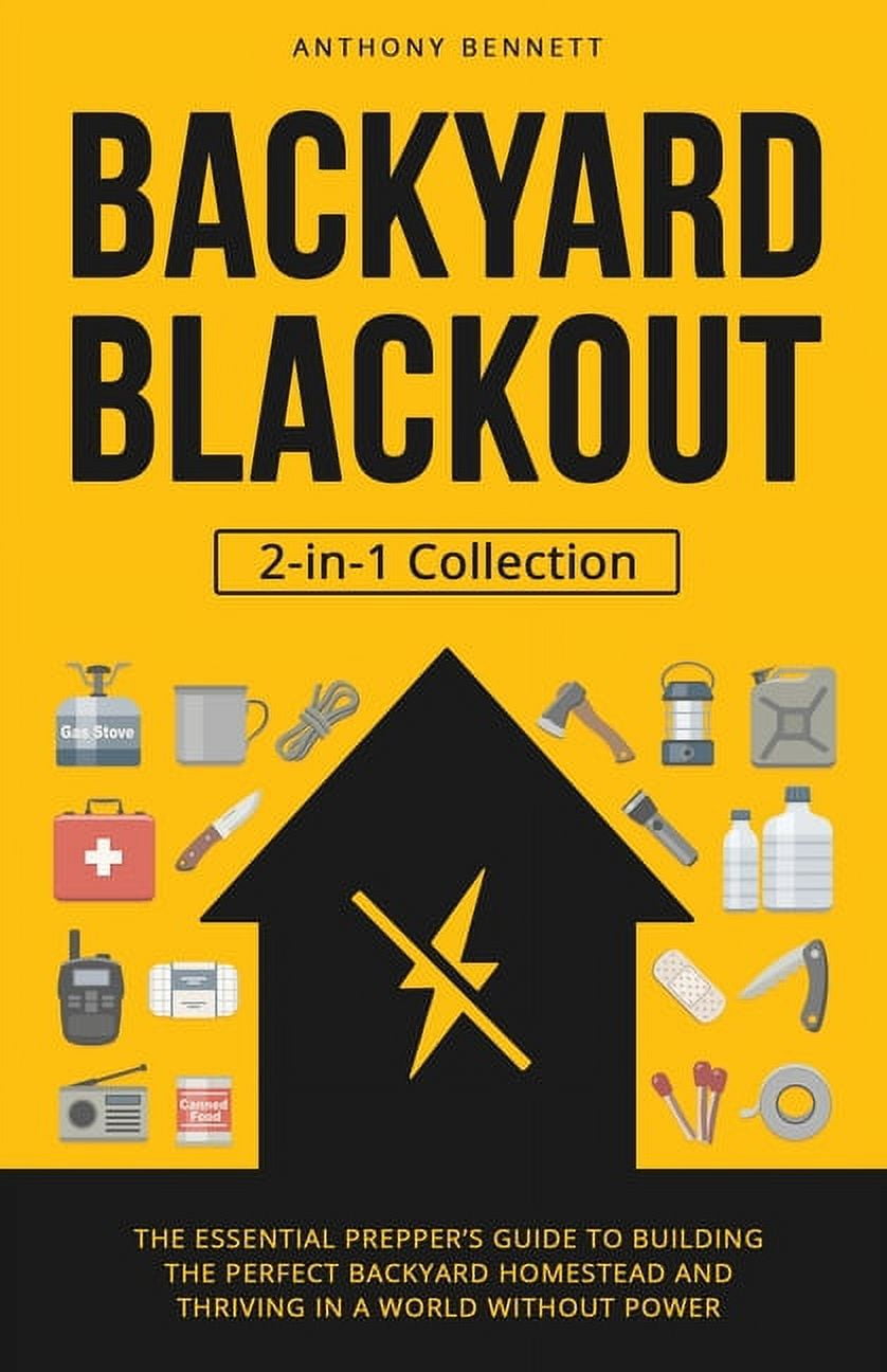Self-Sufficient Living Backyard Blackout: The Essential Prepper's Guide ...