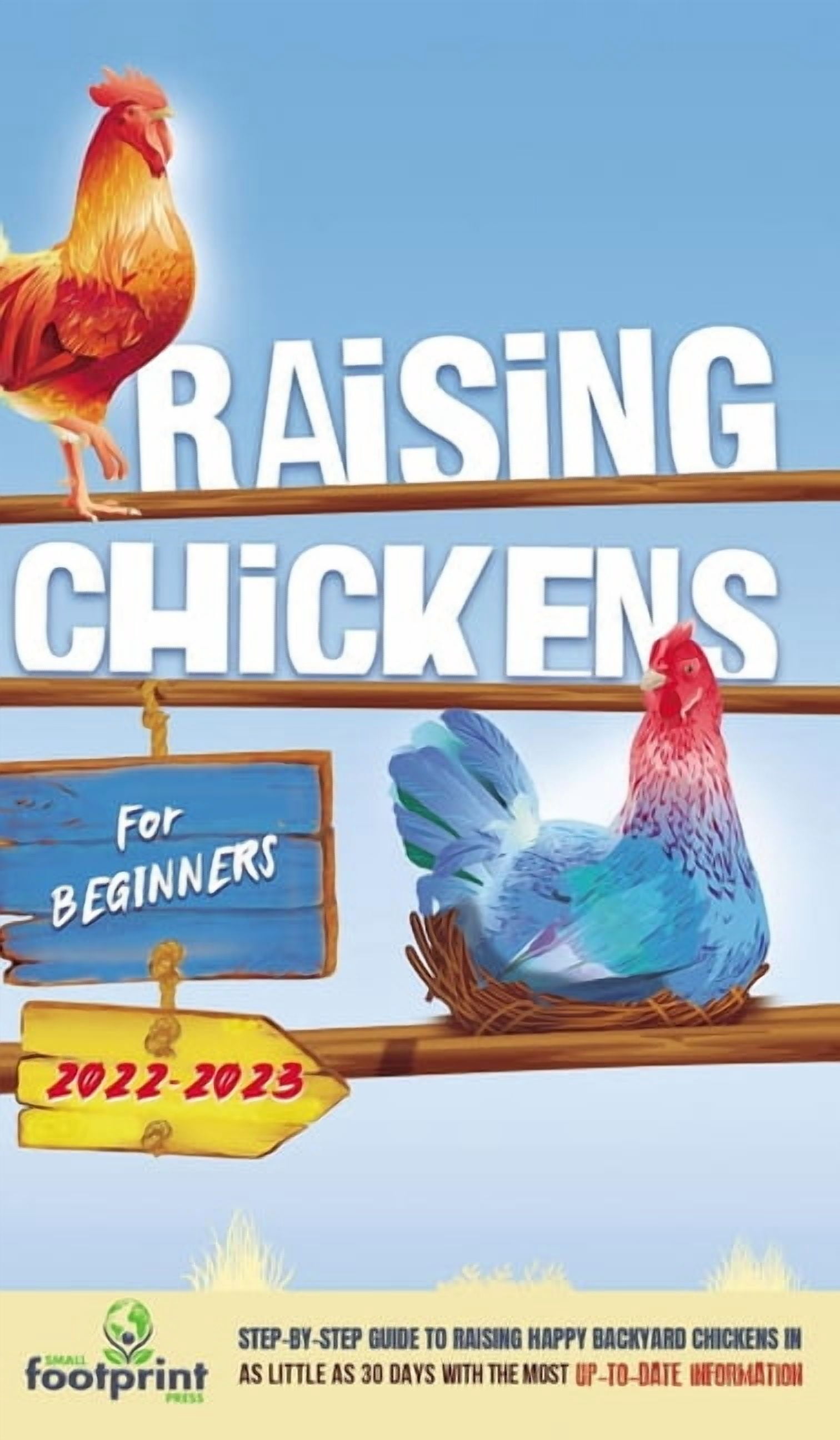 Self Sufficient Survival Raising Chickens For Beginners 2022-2023: Step ...