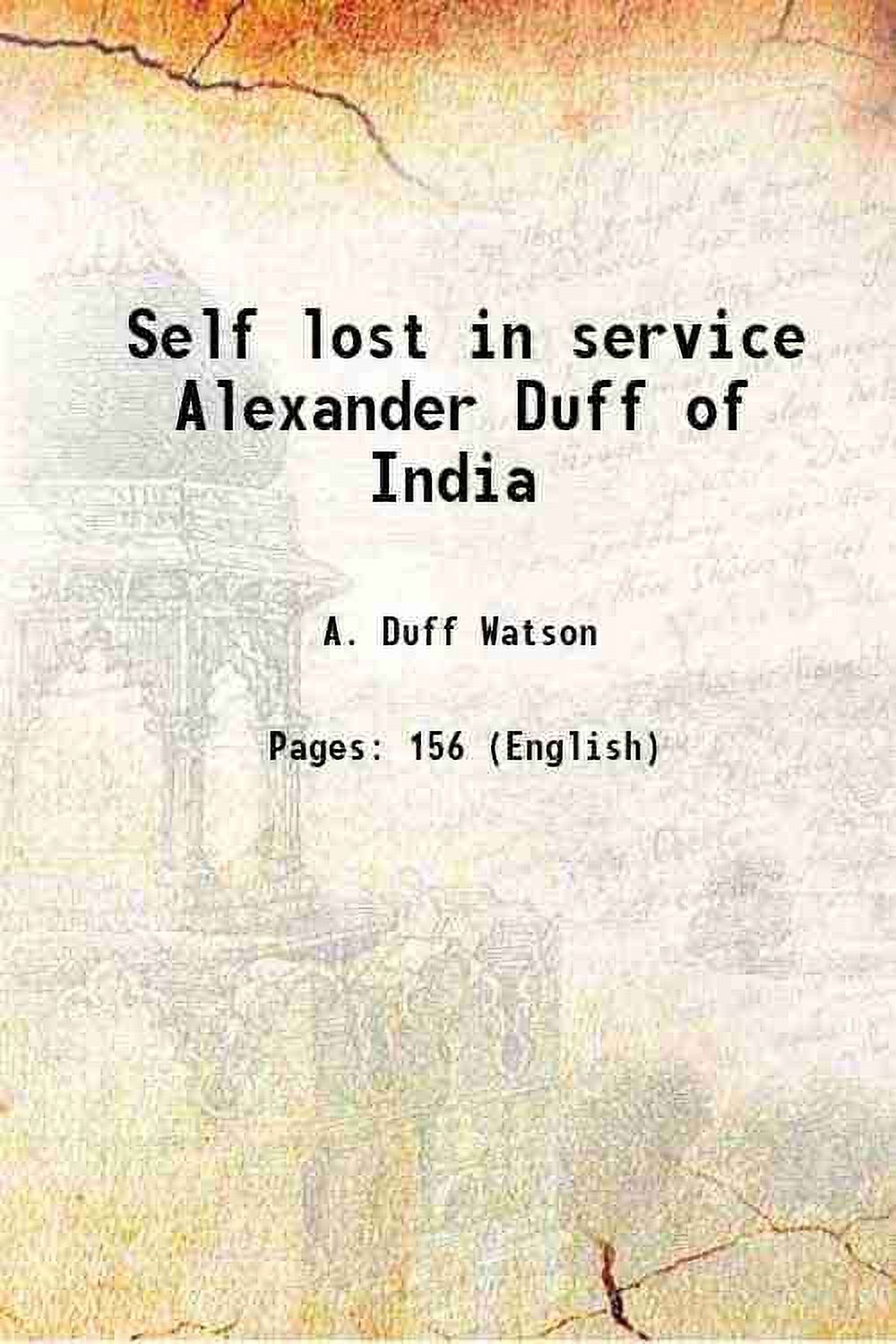 Self lost in service Alexander Duff of India 1926 [Hardcover] - Walmart.com