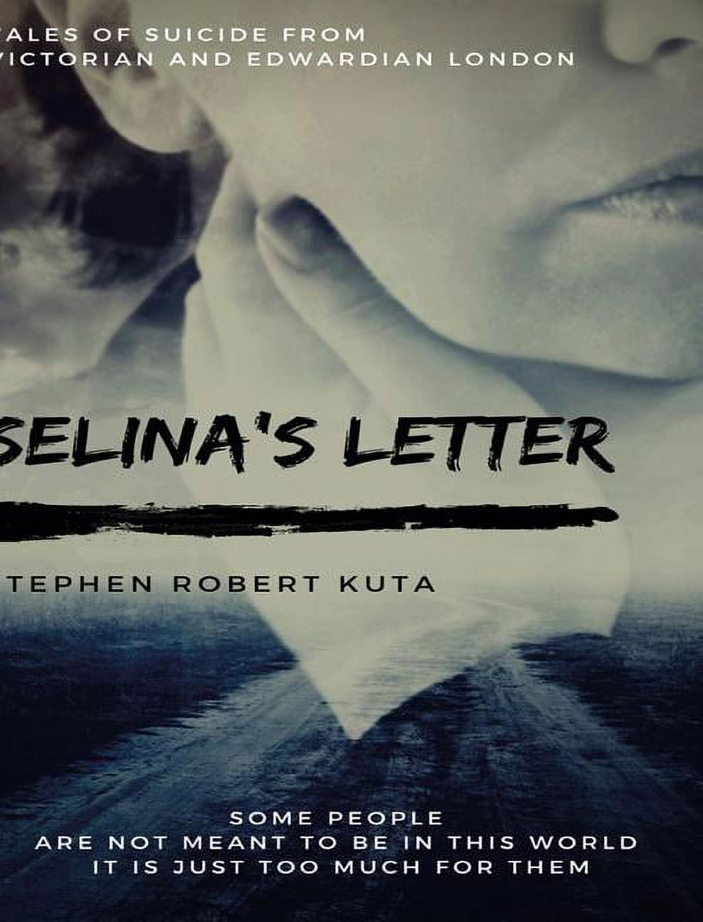 Selina's Letter, Tales of Suicide from Victorian and Edwardian London ...
