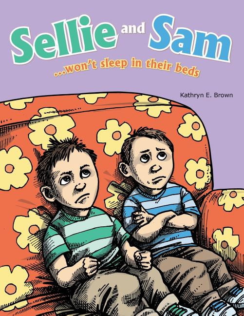 Sellie and Sam: . . . Won't Sleep in their Beds - Walmart.com