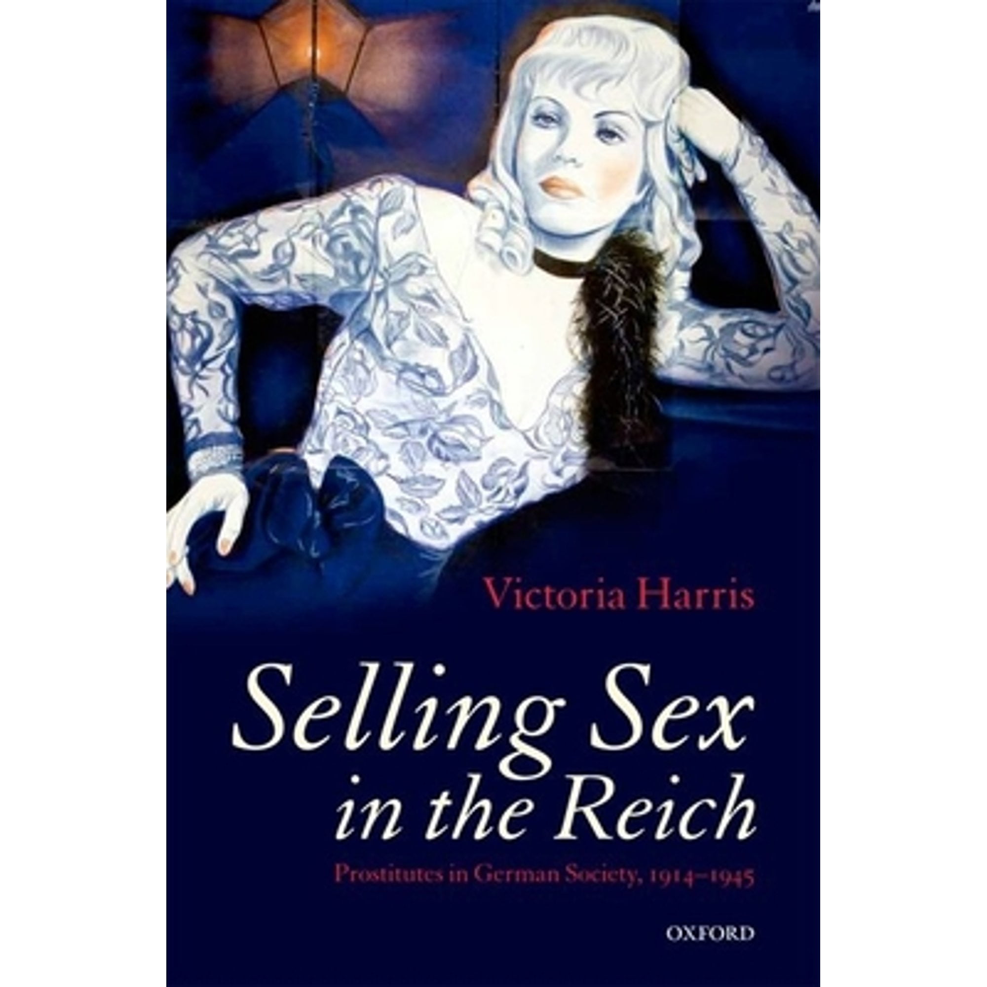 Pre Owned Selling Sex In The Reich Prostitutes German Society 1914