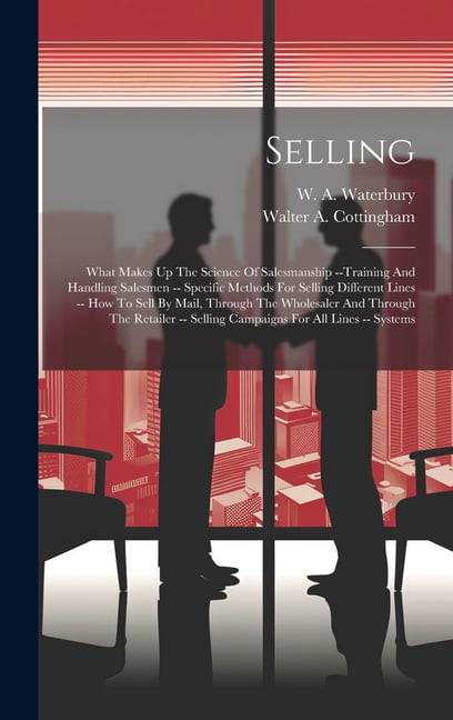 Selling: What Makes Up The Science Of Salesmanship --training And ...