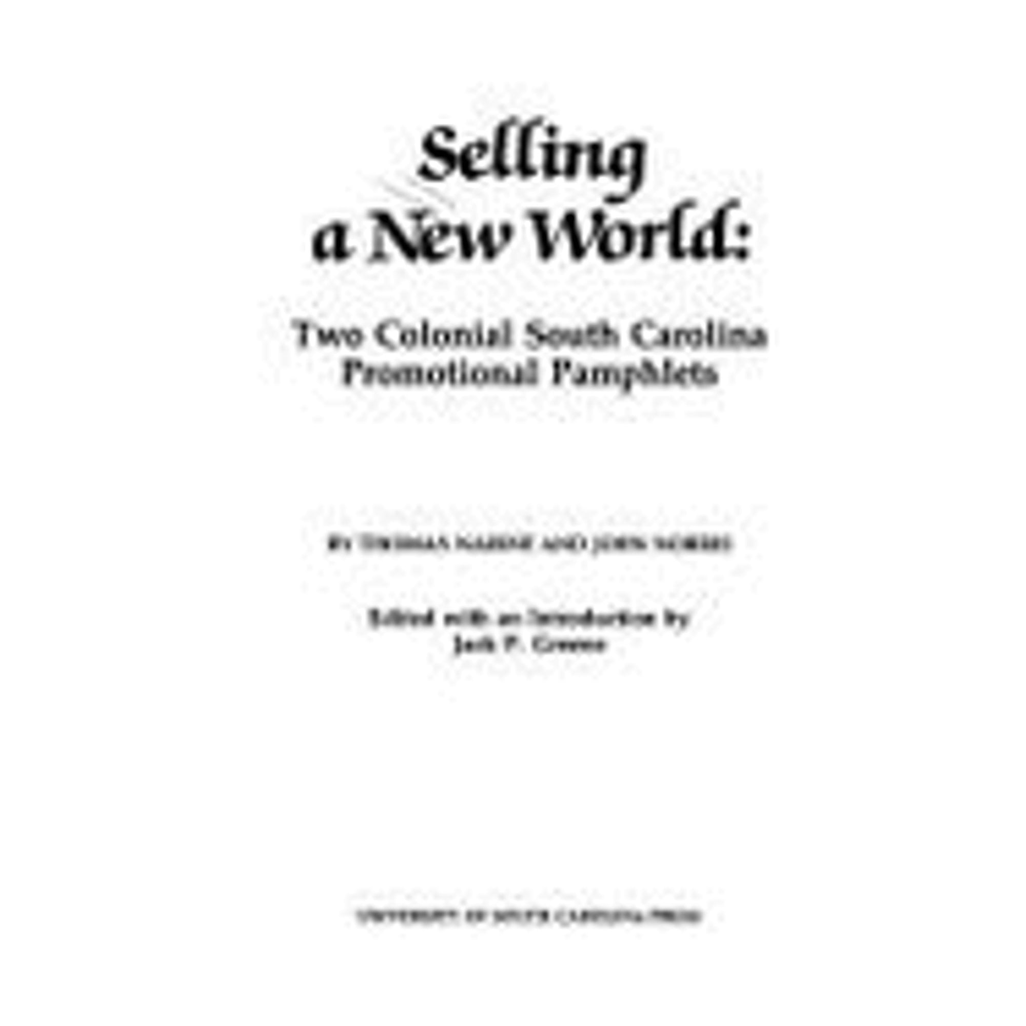 Pre-Owned Selling a New World: Two Colonial South Carolina Promotional ...