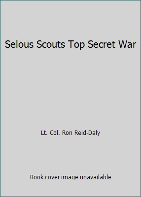 Pre-Owned Selous Scouts Top Secret War (Hardcover) 0620060093 ...
