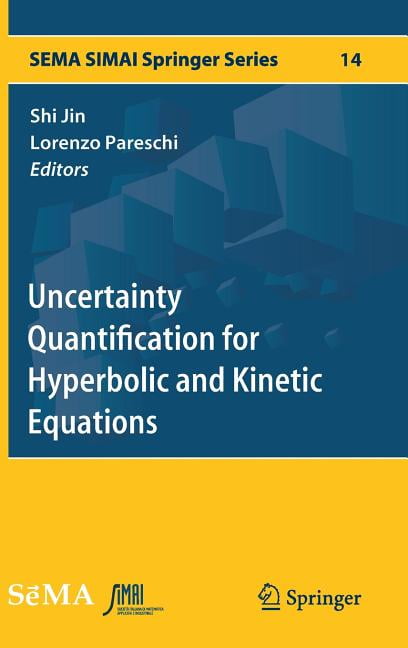 Sema Simai Springer Uncertainty Quantification for Hyperbolic and Kinetic Equations, Book 14 ...