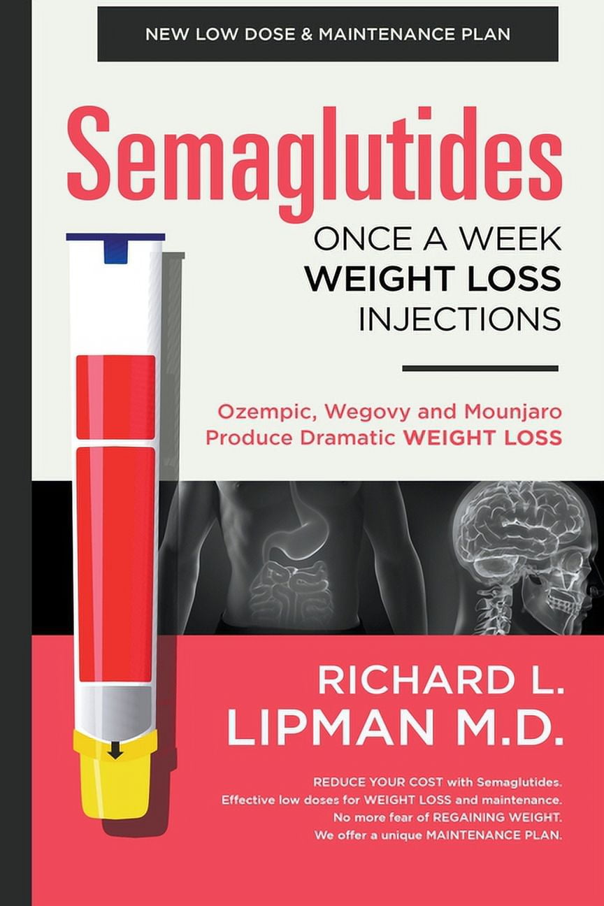 Semaglutides: Once A Week Weight Loss Injections -- Richard Lipman ...