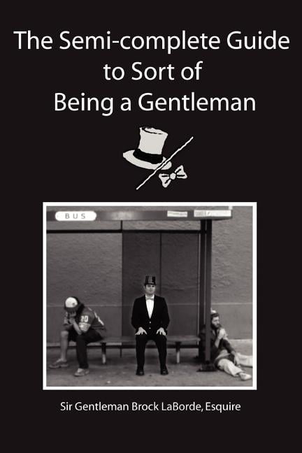 The Semi-Complete Guide to Sort of Being a Gentleman (Paperback ...