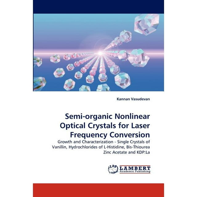 Semi-Organic Nonlinear Optical Crystals for Laser Frequency Conversion ...