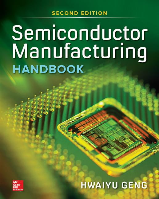 Semiconductor Manufacturing Handbook, Second Edition (Edition 2 ...