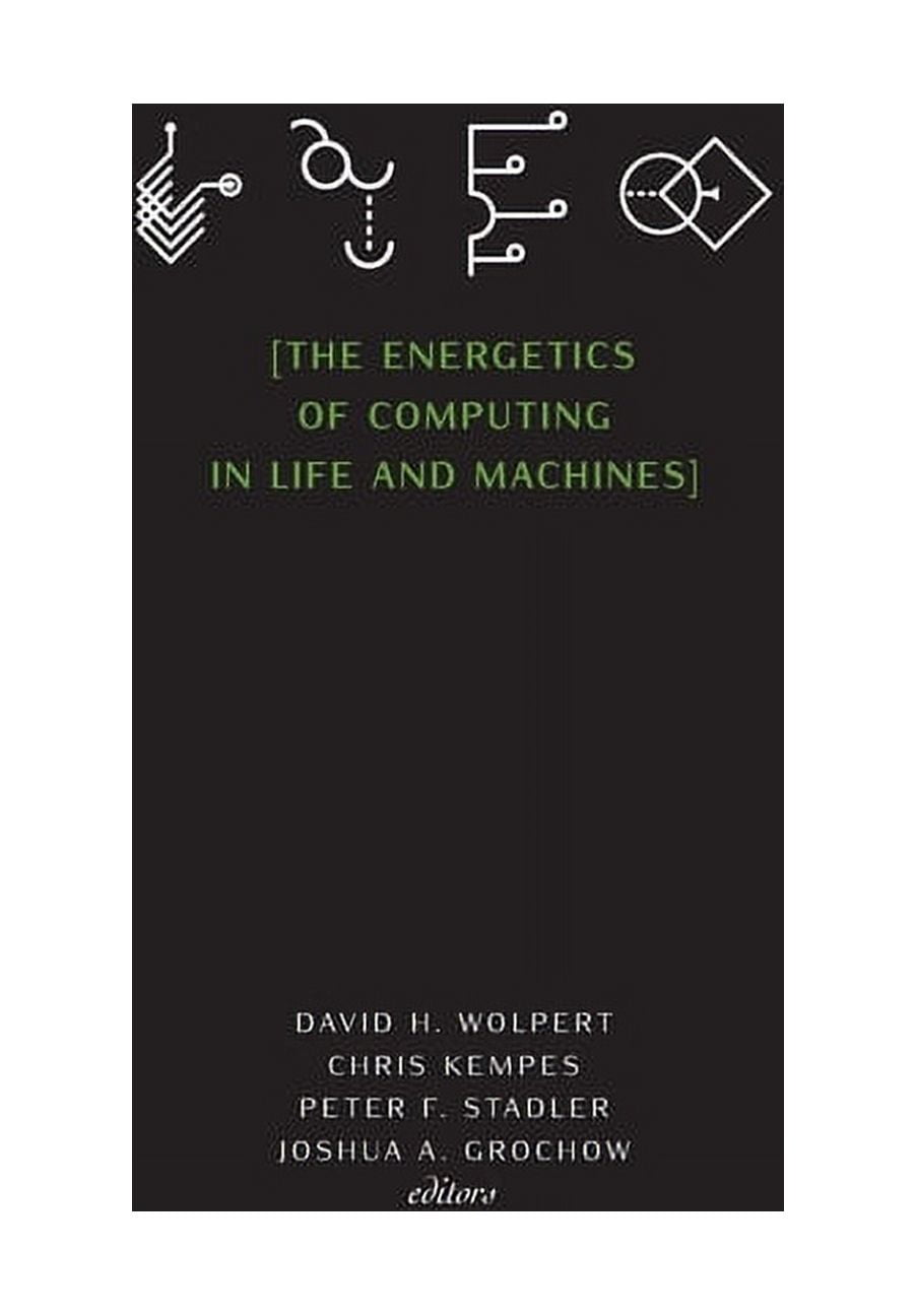 Seminar The Energetics of Computing in Life and Machines, (Hardcover ...