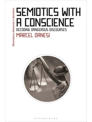 Semiotics with a Conscience : Decoding Dangerous Discourses - Walmart.com