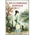 Sen o czerwonej komnacie: Tom 4: Upadek i rozstanie, (Paperback ...