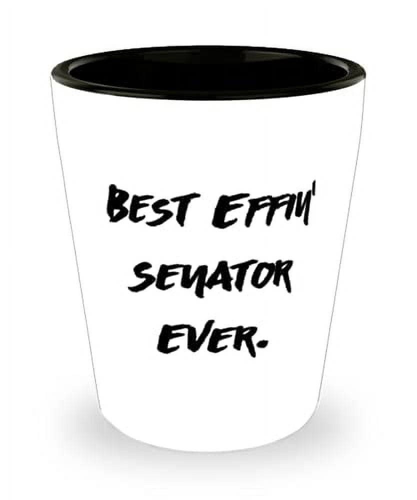 Senator Gifts For Colleagues, Best Effin' Senator Ever, Best Senator ...