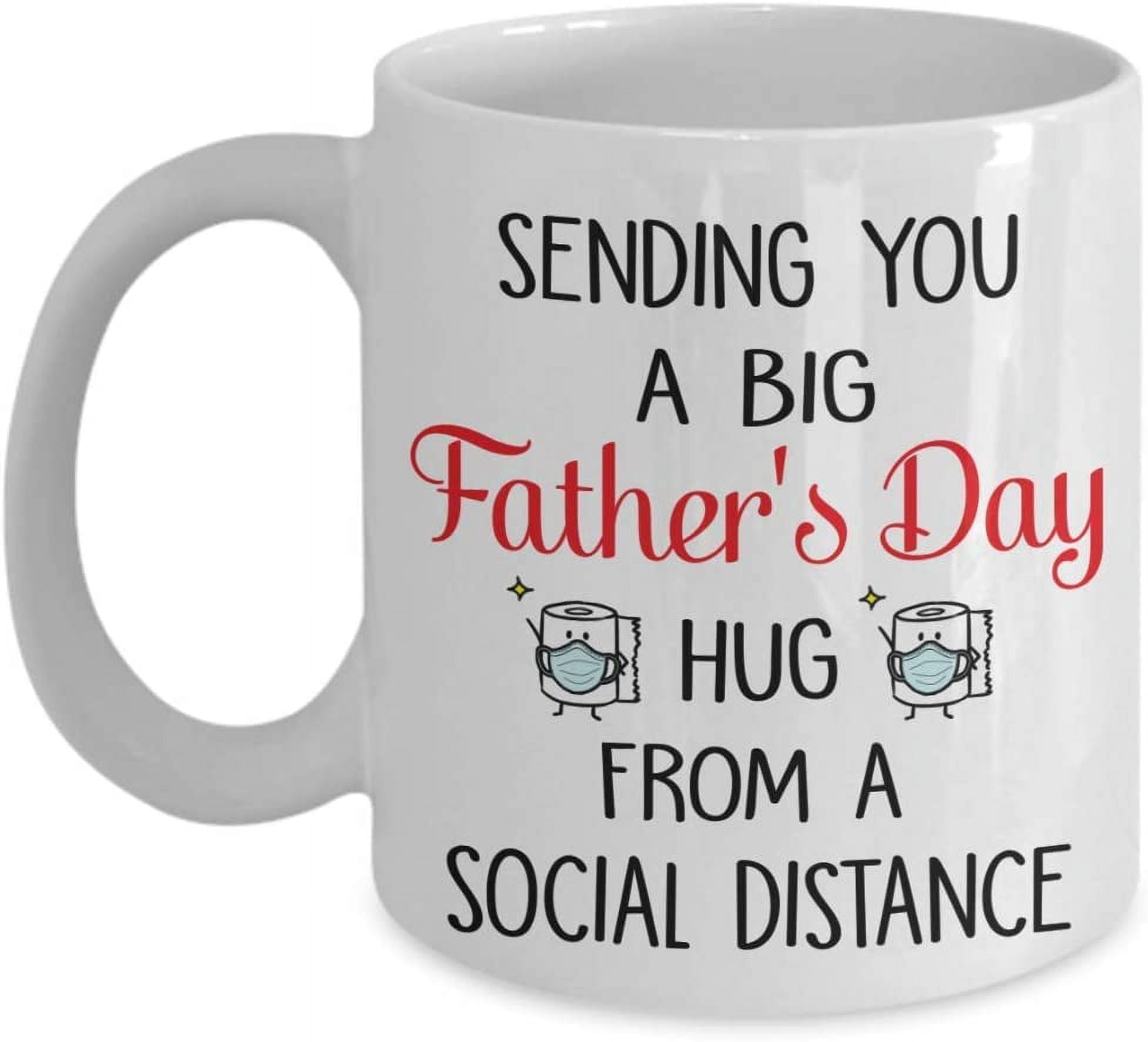 Sending You A Big Father's Day Hug From A Social Distance Coffee Mug ...