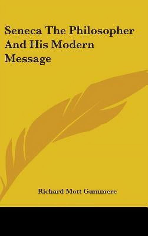 Seneca The Philosopher And His Modern Message Hardcover Richard Mott ...