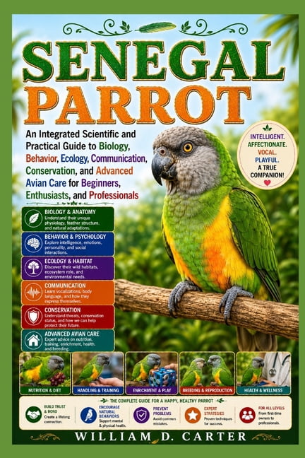 Senegal Parrot: An Integrated Scientific and Practical Guide to Biology ...
