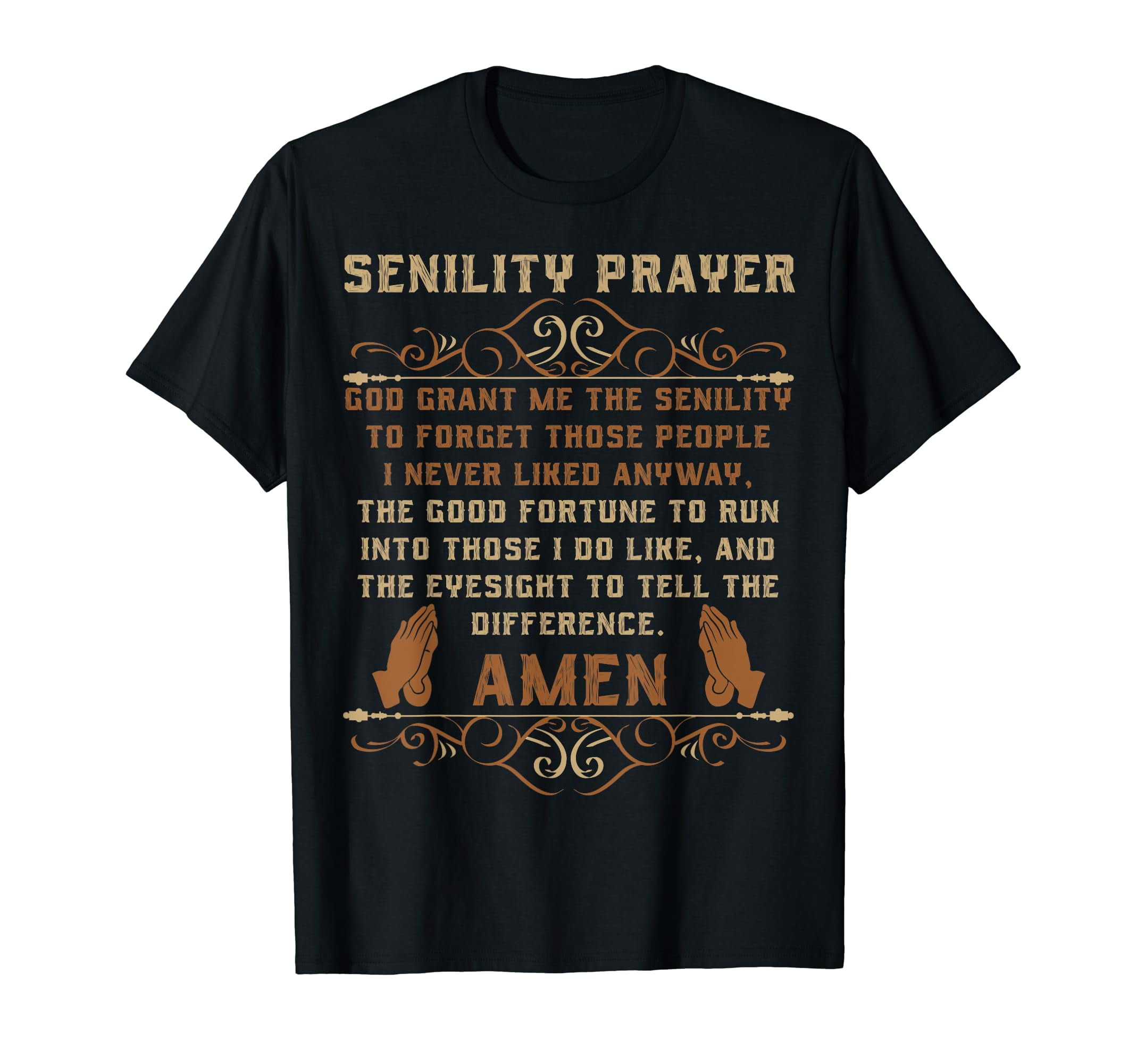 Senility Prayer Funny Gag Prayer Senior Citizen Old Person T-Shirt ...