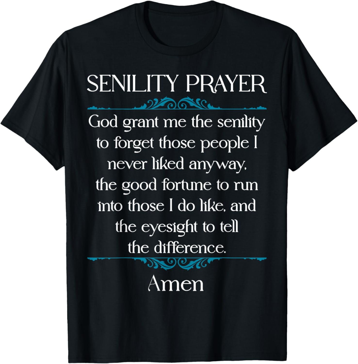 Senility Prayer Funny Gag Prayer Senior Citizen Old Person T-Shirt ...