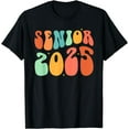 Senior 2025 Class of 2025 Retro Groovy Seniors Graduation 25 T-Shirt ...