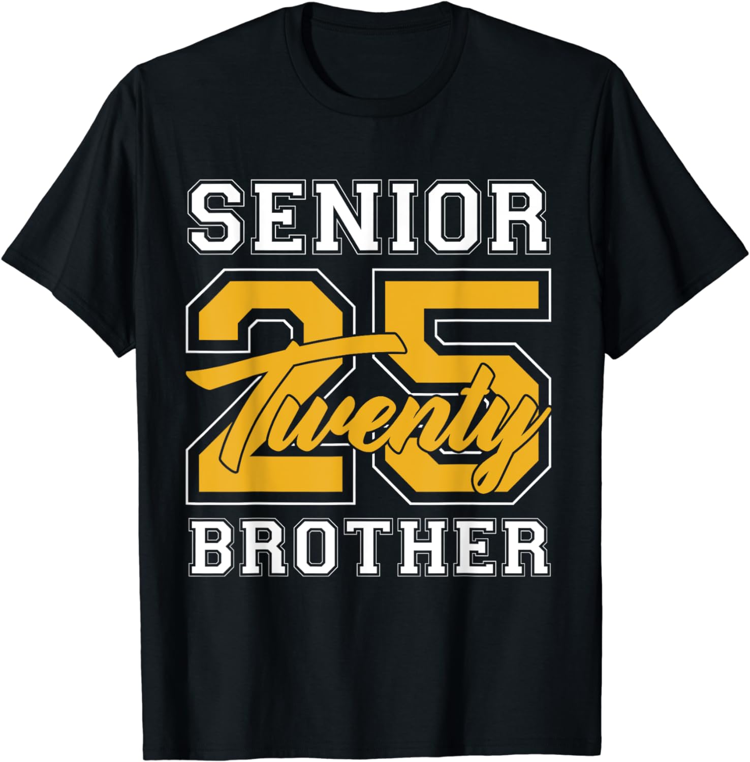 Senior 2025 Class of 2025 Seniors Brother Graduation 25 T-Shirt ...