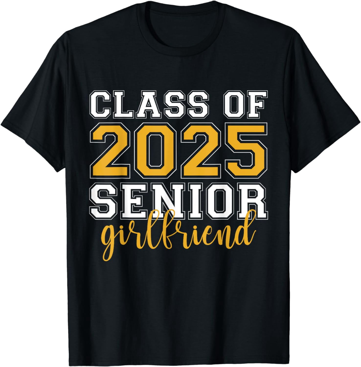 Senior 2025 Class of 2025 Seniors Girlfriend Graduation 25 T-Shirt ...